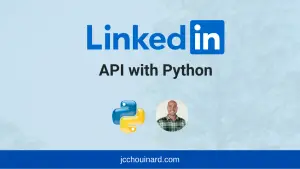 LinkedIn API with Python (Complete Guide) - JC Chouinard